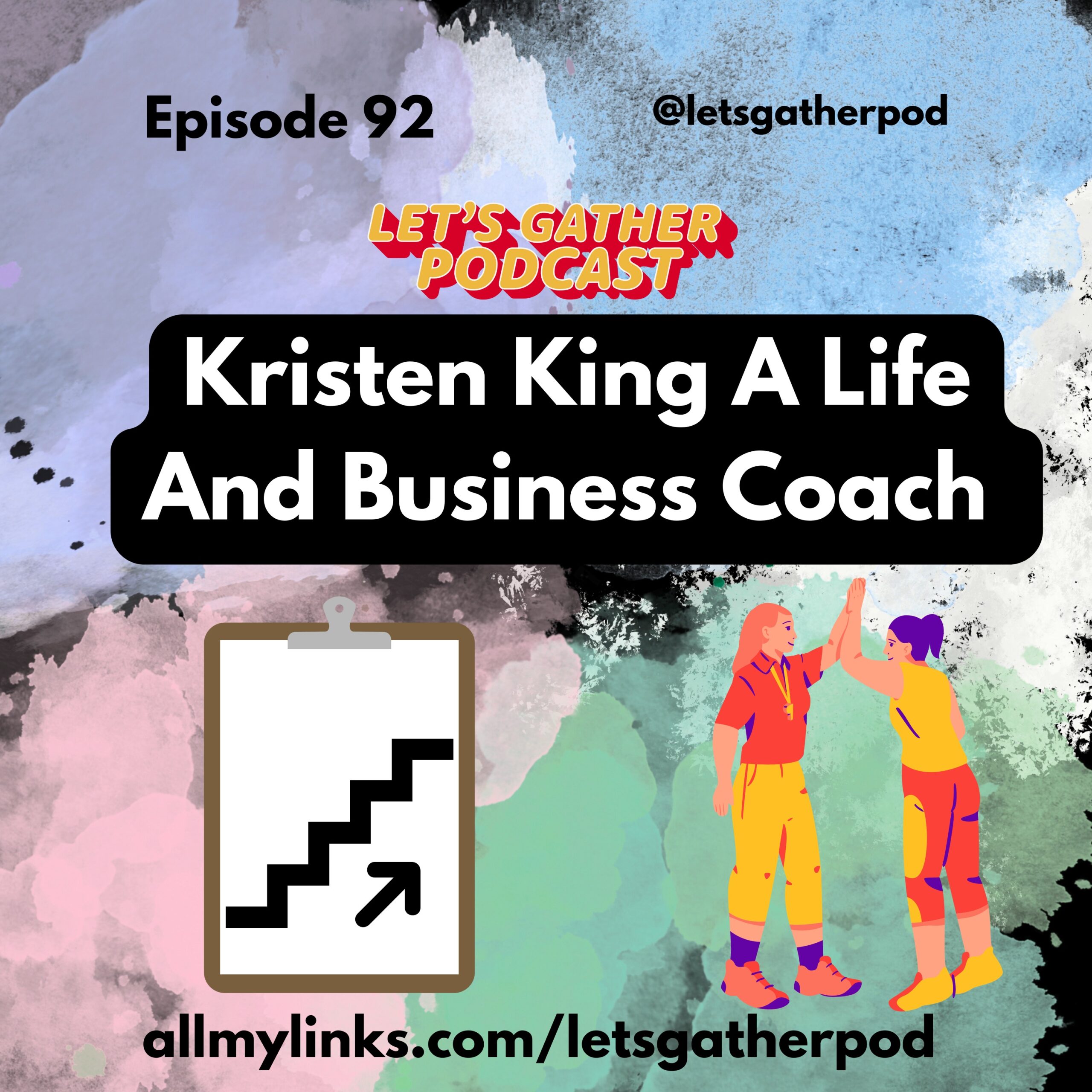 Kristen King A Life And Business Coach - Let's Gather Podcast